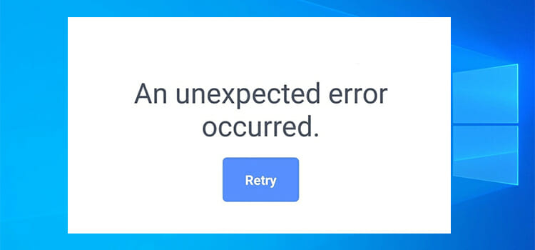 Fix An Unexpected Error Has Occurred Please Try Again Later Techdim